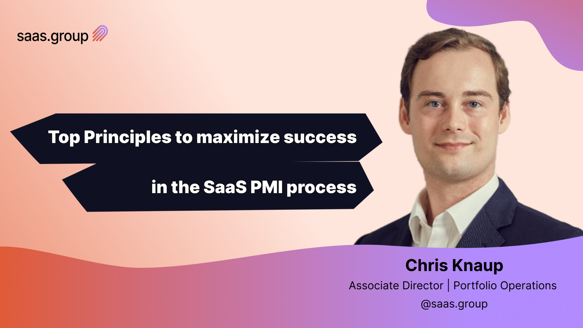 Top principles to maximize success in the SaaS post-acquisition process